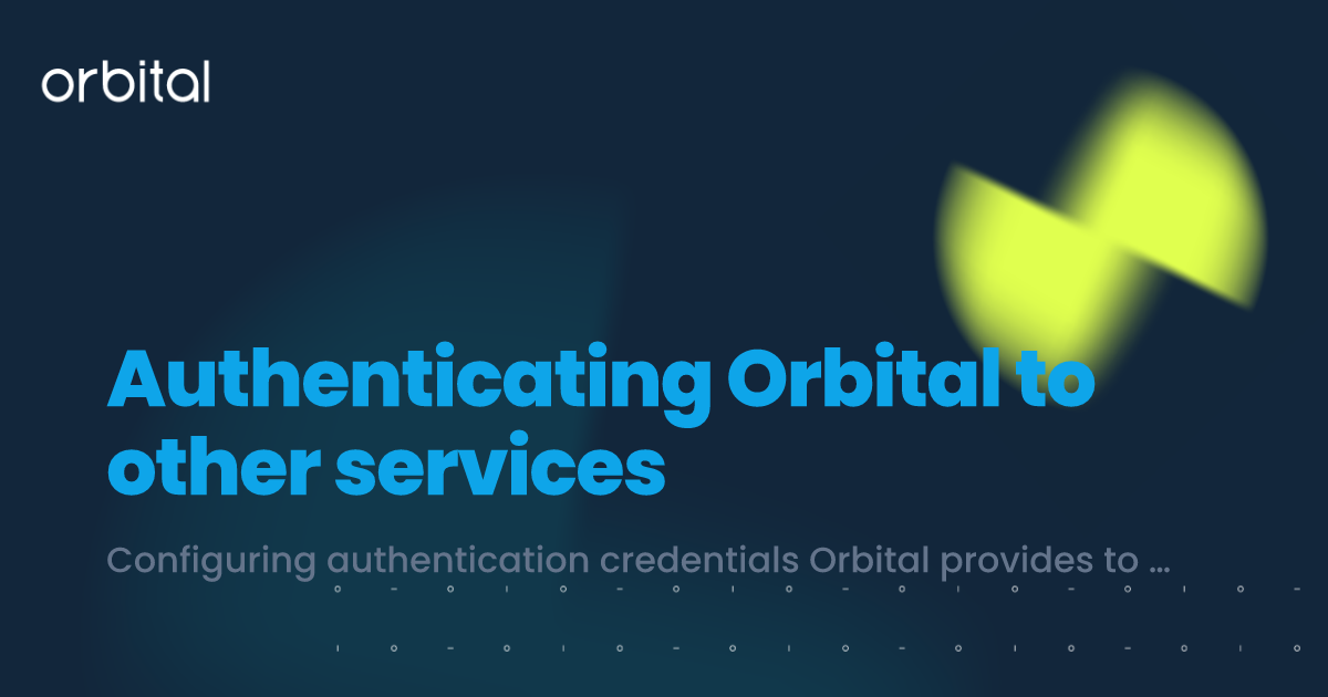 Authenticating Orbital to other services - Orbital