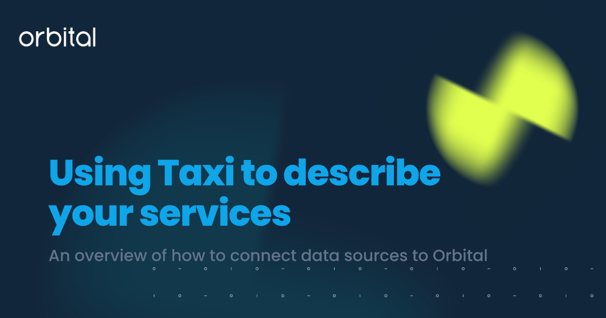 Using Taxi to describe your services - Orbital
